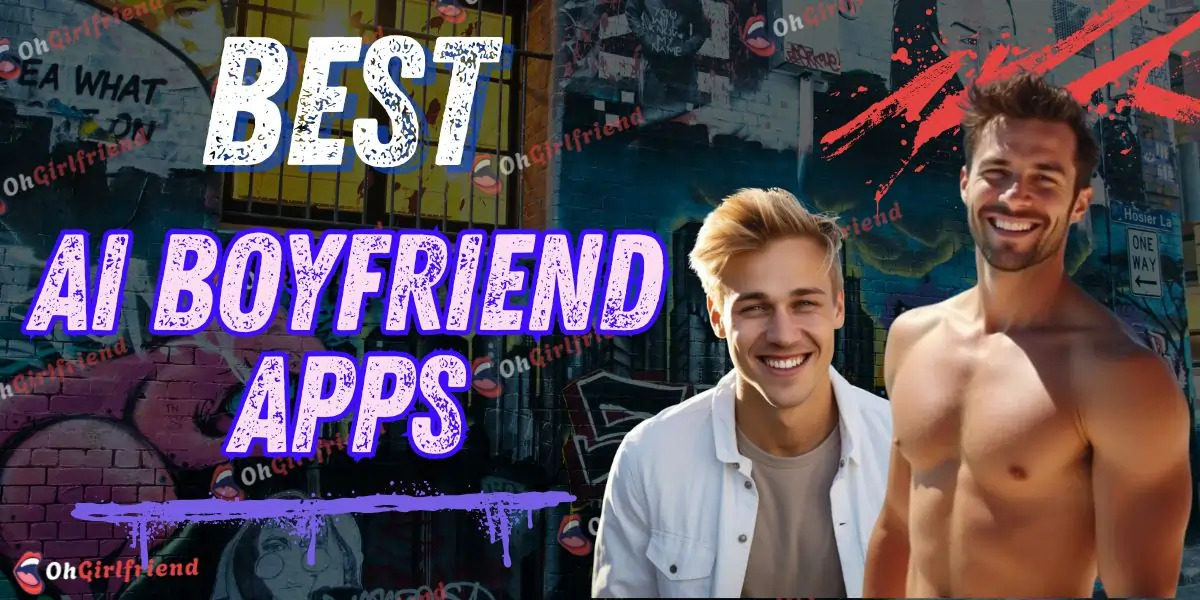 6 Best AI Boyfriend Apps That’ll Make You Blush (NSFW Picks!)